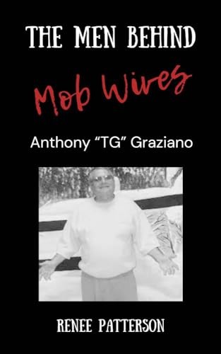The Men Behind Mob Wives: Anthony "TG” Graziano: Father of Renee ...