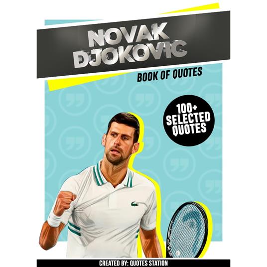 Novak Djokovic: Book Of Quotes by Quotes Station | Goodreads