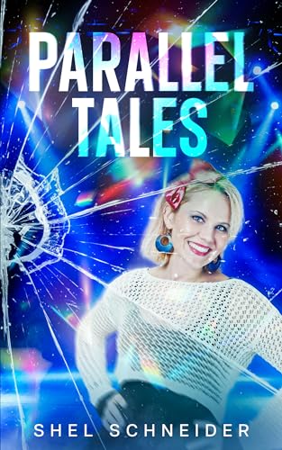 Parallel Tales (Parallels Book 2) by Shel Schneider | Goodreads
