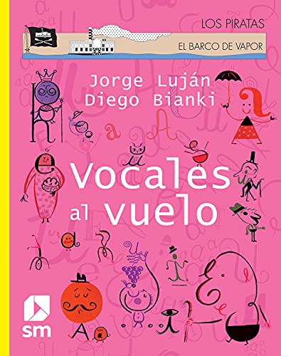 Vocales al vuelo (El Barco de Vapor Los Piratas) by Jorge Luján | Goodreads