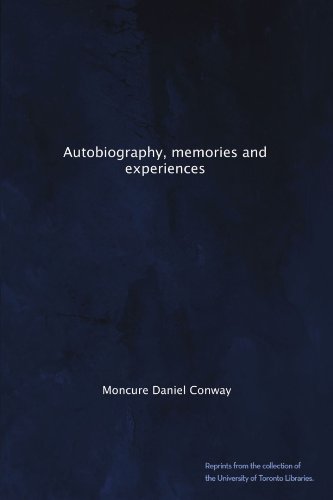 Autobiography, memories and experiences by Moncure Daniel Conway ...
