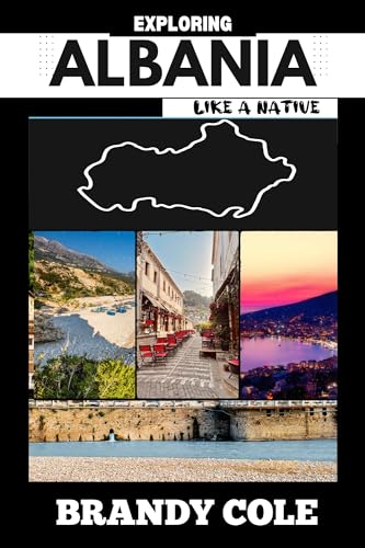 Exploring Albania Like A Native : The Complete Albania Travel Guide ...