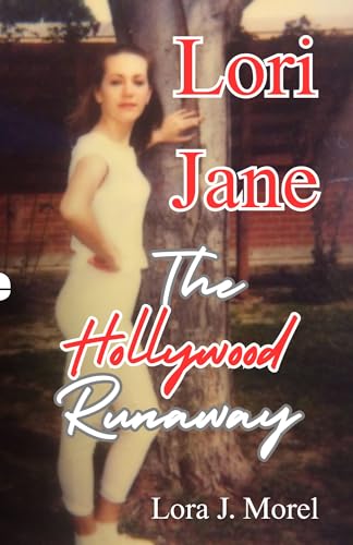 Lori Jane: The Hollywood Runaway by Lora J. Morel | Goodreads