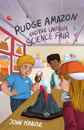 Pudge Amazon and the Unfair Science Fair: A riveting whodunit for kids ...