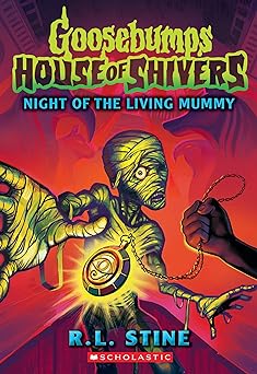 Night of the Living Mummy by R.L. Stine | Goodreads