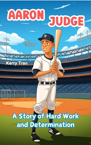 Aaron Judge: The Boy Who Became A Baseball Star: Inspiring Biography ...