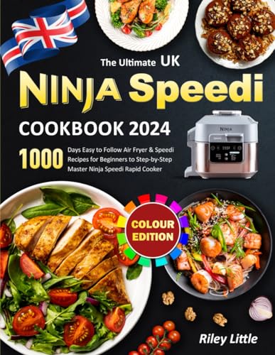 The Ultimate UK Ninja Speedi Cookbook 2024: 1000 Days Easy to Follow ...