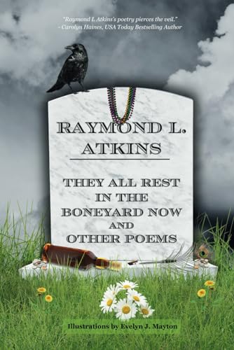 They All Rest in the Boneyard Now by Raymond L Atkins | Goodreads