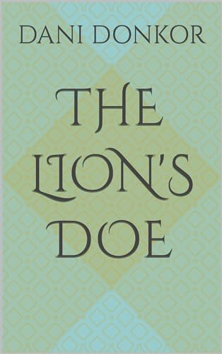 The Lion's Doe (The Dregger Family Series Book 3) by Dani Donkor ...