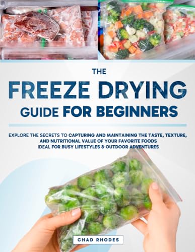Freeze Drying Guide for Beginners: Explore the Secrets to Capturing and ...