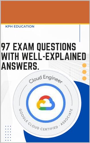 Google Cloud Associate Cloud Engineer Exam Prep: 100+ Practice ...