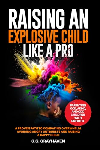 Raising an Explosive Child Like a Pro: Parenting OCD, ADHD, and ODD ...