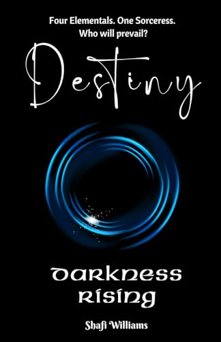 Destiny: Darkness Rising by Shafi Williams | Goodreads