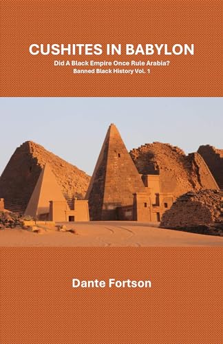 Cushites In Babylon: Did A Black Empire Once Rule Arabia? by Dante ...