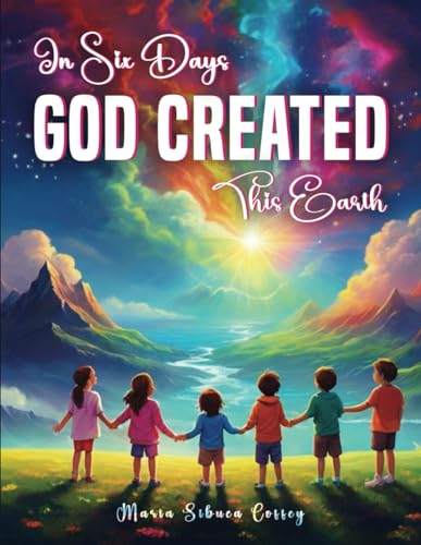 In Six Days God Created This Earth by Maria Sibuea Coffey | Goodreads