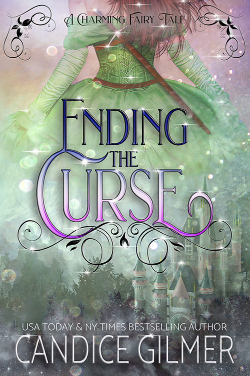 Ending The Curse: A Charming Adult Fairy Tale Retelling by Candice Gilmer | Goodreads