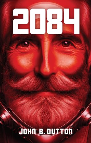 2084 by John B. Dutton | Goodreads