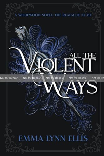 All The Violent Ways: The Realm of Nume by Emma Lynn Ellis | Goodreads