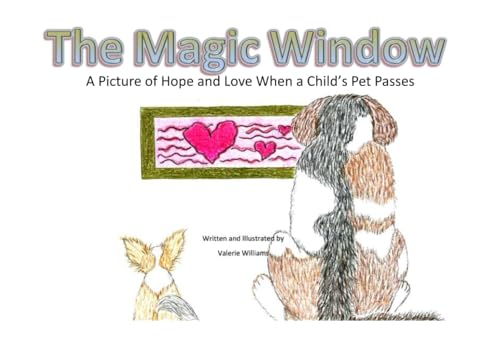 The Magic Window: A Picture of Hope and Love When a Child's Pet Passes ...