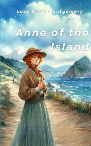 Anne of the Island by L.M. Montgomery | Goodreads