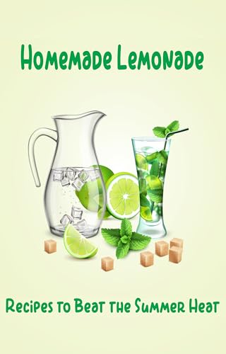 Homemade Lemonade Recipes to Beat the Summer Heat: Satisfy Your Thirst ...