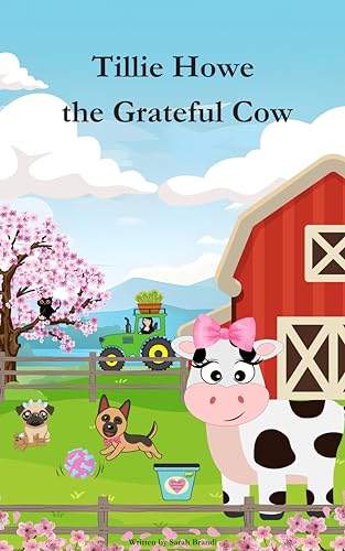 Tillie Howe the Grateful Cow by Sarah Brandi | Goodreads