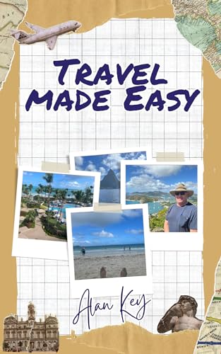 Travel Made Easy: A quick guide to travel by Alan Key | Goodreads