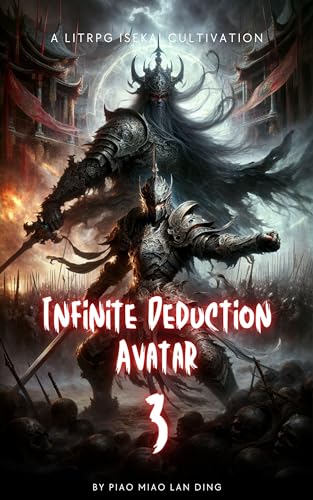 Infinite Deduction Avatar: A LitRPG Isekai Cultivation by Piao Miao Lan ...