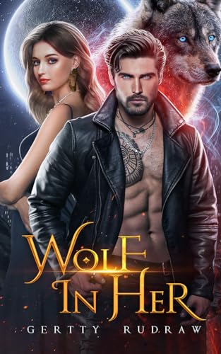 Wolf in Her (Fated to Wolf) by Gertty Rudraw | Goodreads