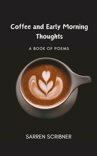 Coffee and Early Morning Thoughts by Sarren Scribner | Goodreads