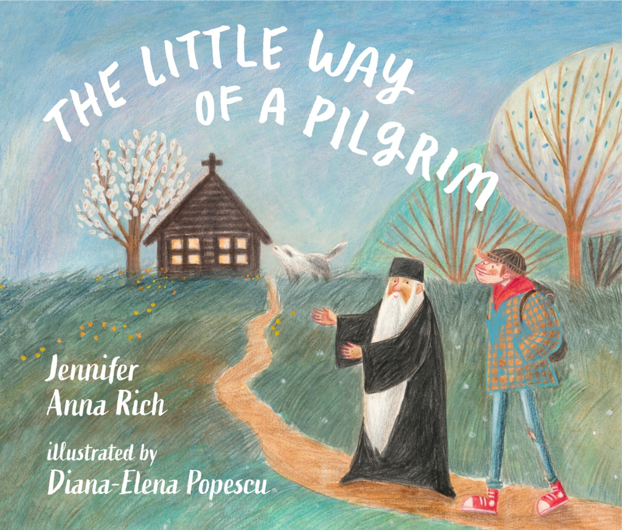 The Little Way of a Pilgrim by Jennifer Anna Rich | Goodreads