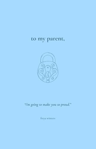 To My Parent, by Freya Winters | Goodreads