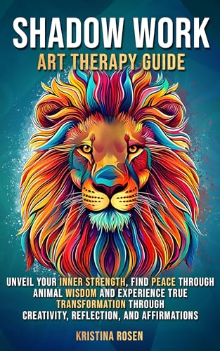 Shadow Work Art Therapy Guide: Unveil Your Inner Strength, Find Peace ...