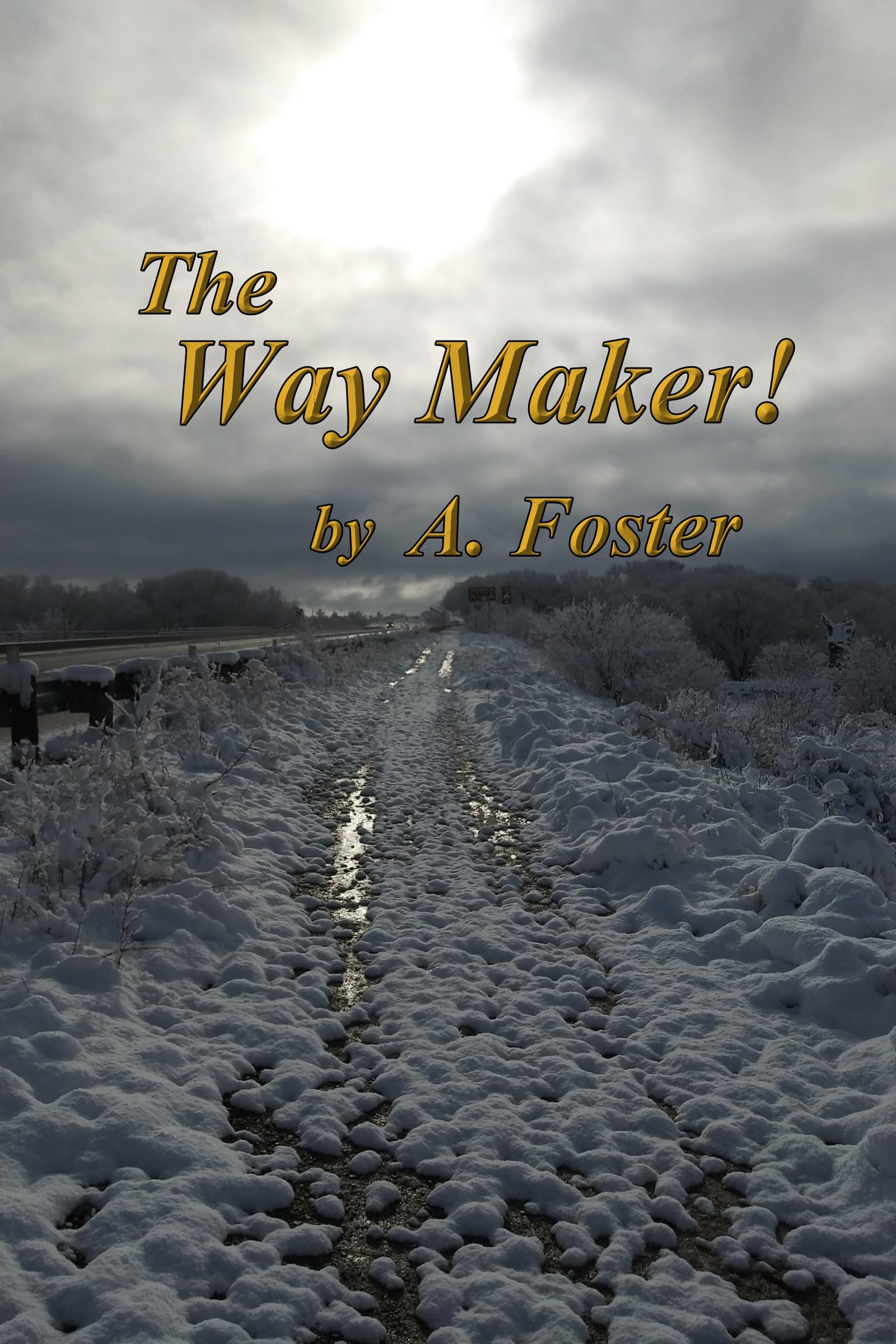 The Way Maker by A. Foster | Goodreads
