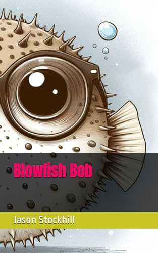 Blowfish Bob: A Great bed time story for 3-5 years old by Jason ...