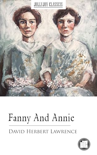 Fanny And Annie by David Herbert Lawrence | Goodreads