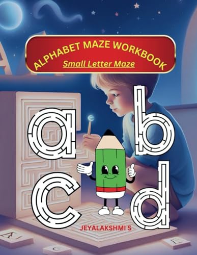 ALPHABET MAZE WORKBOOK: Small Letter Maze by Jeyalakshmi S | Goodreads