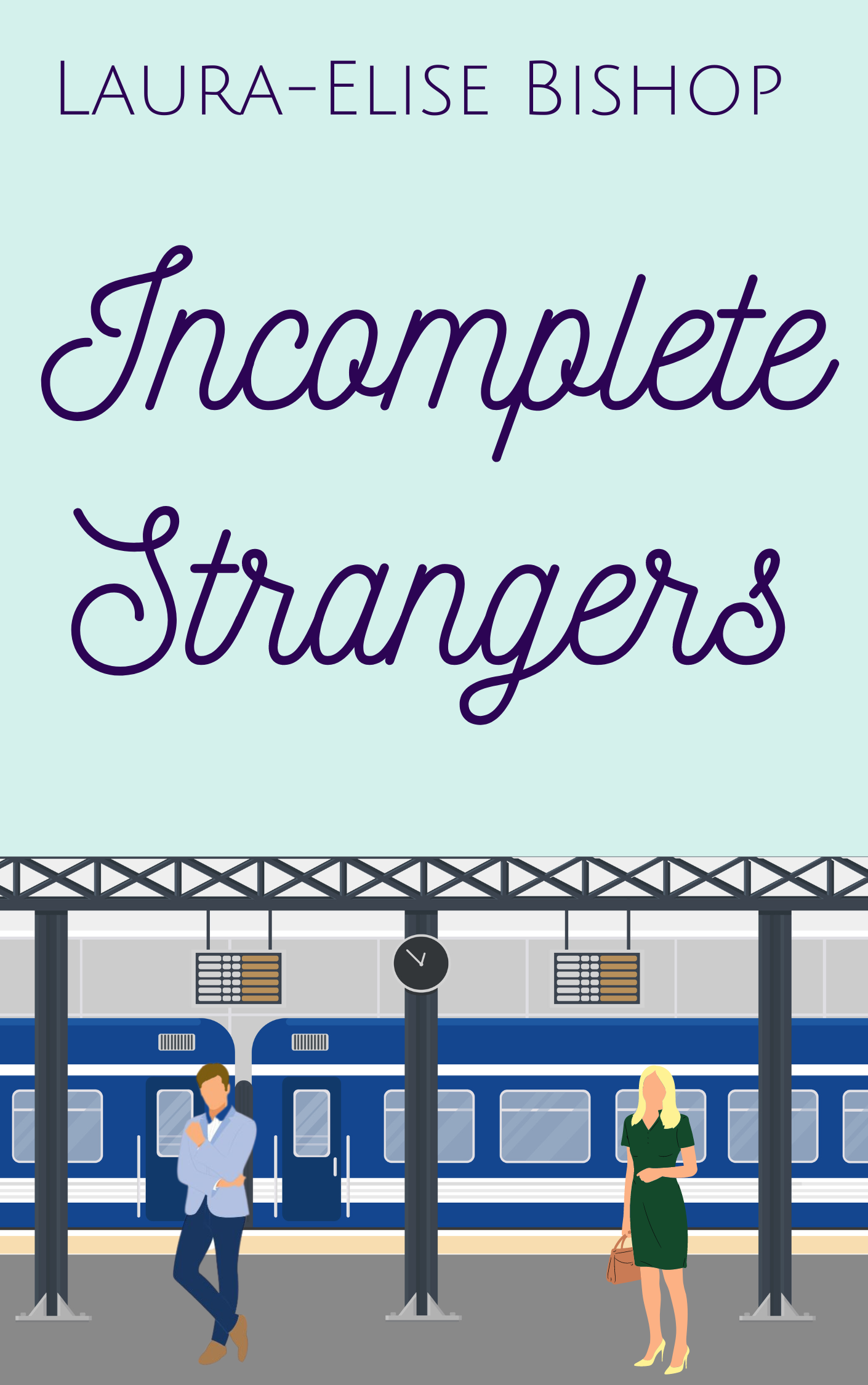 Incomplete Strangers by Laura-Elise Bishop | Goodreads