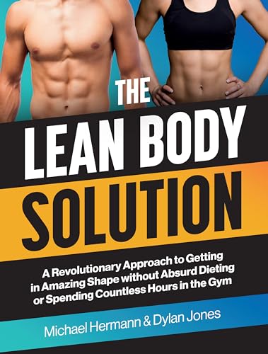 The Lean Body Solution: A Revolutionary Approach to Getting in Amazing ...