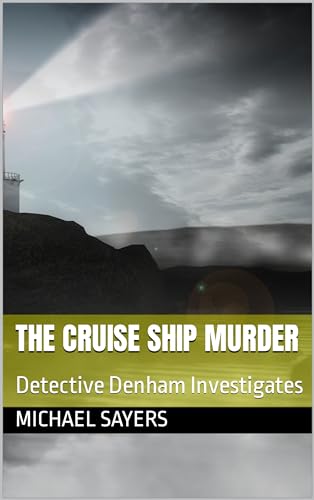 The Cruise Ship Murder: Detective Denham Investigates by Michael Sayers ...