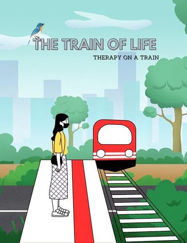 The Train Of Life: Therapy On A Train // a story for those who need it ...