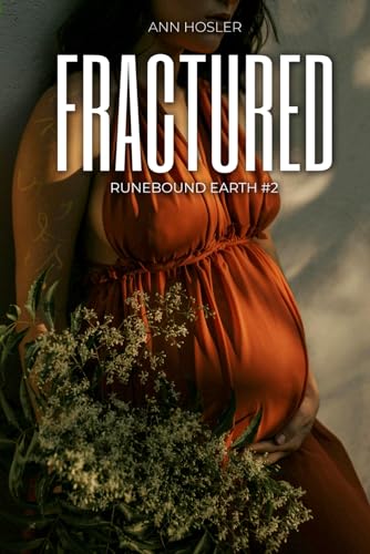 Fractured (Runebound Earth) by Ann Hosler | Goodreads