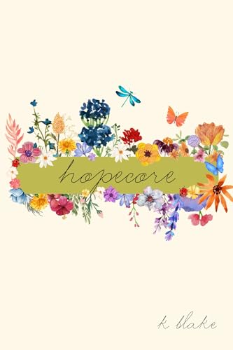 Hopecore by K. BLAKE | Goodreads
