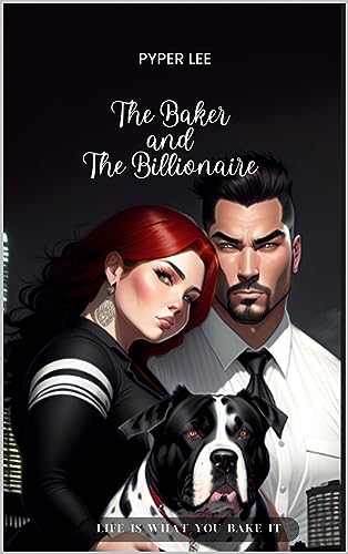The Baker and the Billionaire by Pyper Lee | Goodreads