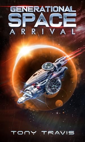 Arrival (The Generational Space Trilogy #2) by Tony Travis | Goodreads