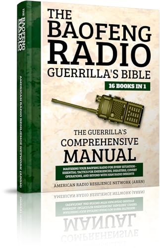 The Baofeng Radio Guerrilla's Bible 16 Books in 1: The Guerrilla's Comprehensive Manual ...