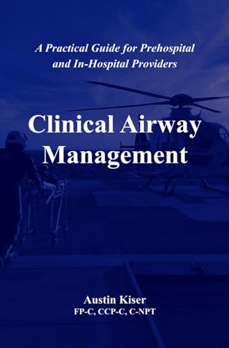 Clinical Airway Management: A Practical Guide for Prehospital and In ...