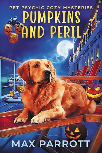 Pumpkins and Peril (Pet Psychic Cozy Mysteries, #5) by Max Parrott ...