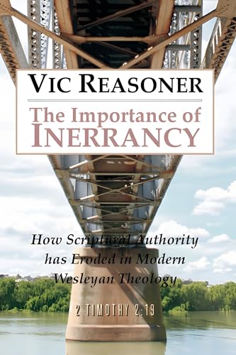 The Importance of Inerrancy : How Scriptural Authority has Eroded in ...