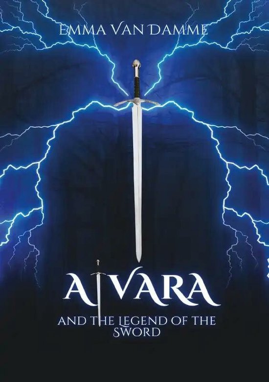 Alvara and the Legend of the Sword by Emma Van Damme | Goodreads